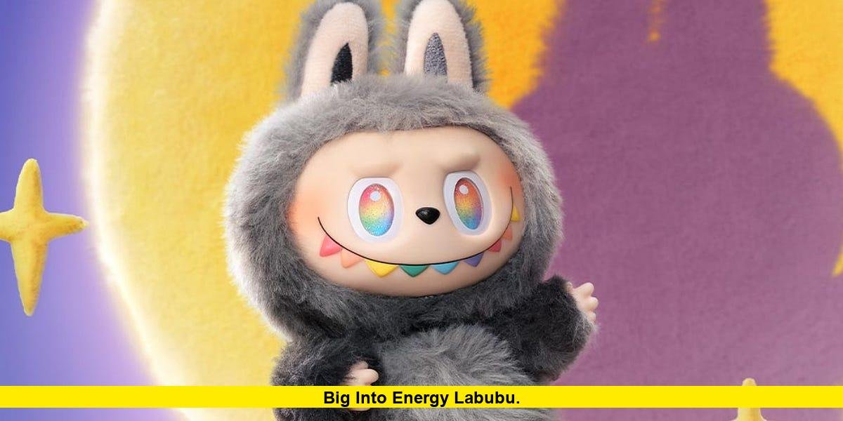 The Latest Craze: Big Into Energy Labubu Takes Over 2025
