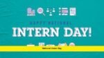 National Intern Day 2025: Celebrating the Leaders of Tomorrow