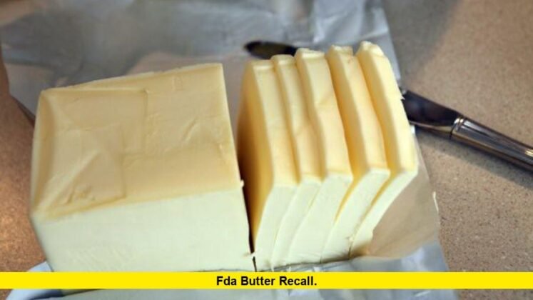 FDA Butter Recall: What You Need to Know About the Latest Risk Warning