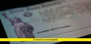 IRS Stimulus Checks Eligibility: What You Need to Know