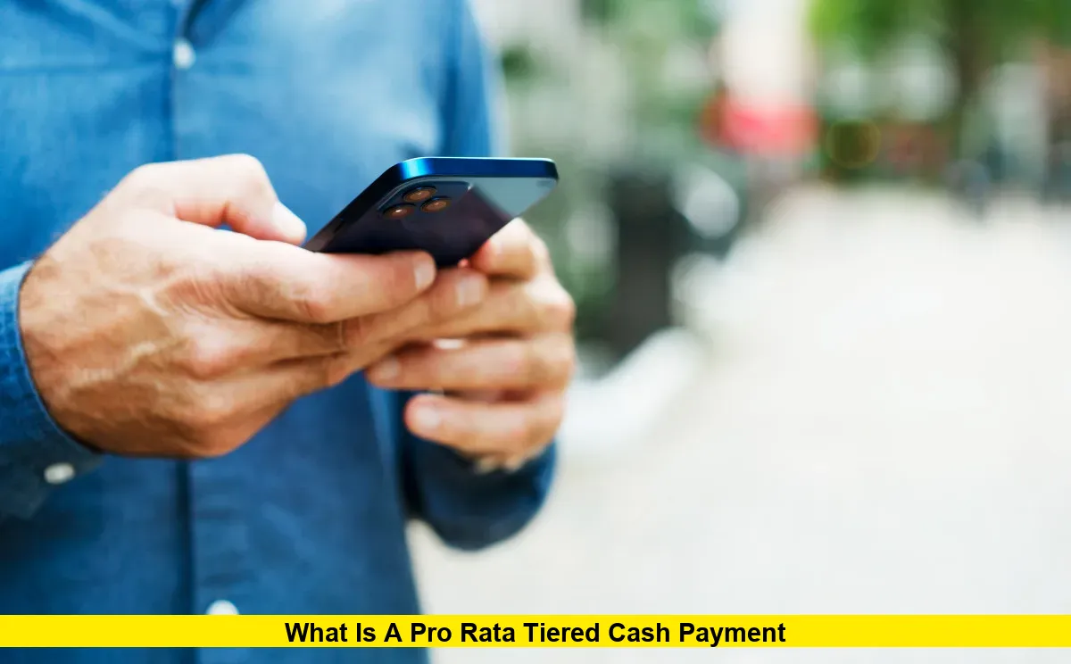 What is a Pro Rata Tiered Cash Payment and Why It Matters Now