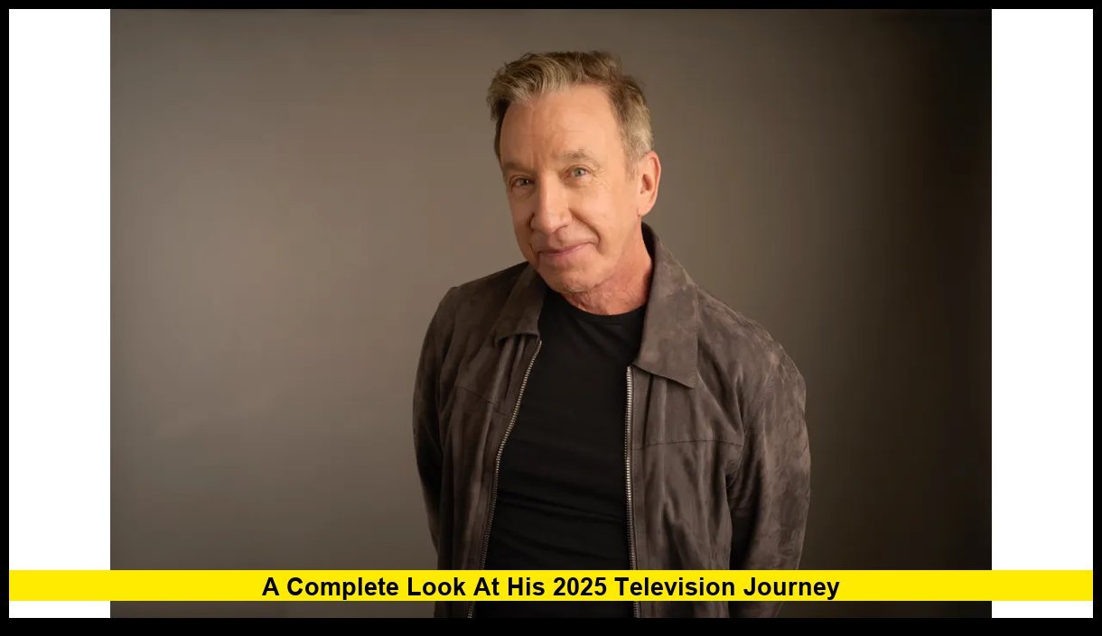 Tim Allen TV Shows: A Complete Look at His 2025 Television Journey