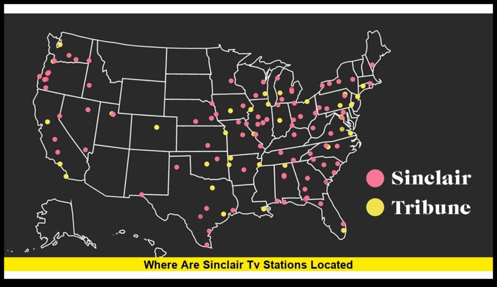Where Are Sinclair TV Stations Located – A Complete Look at Their U.S ...