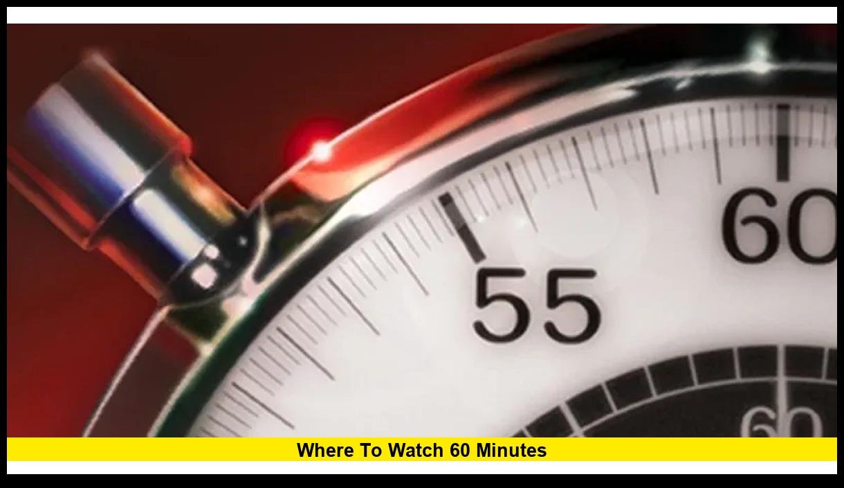 Where to Watch 60 Minutes: Full Viewing Guide for U.S. Audiences