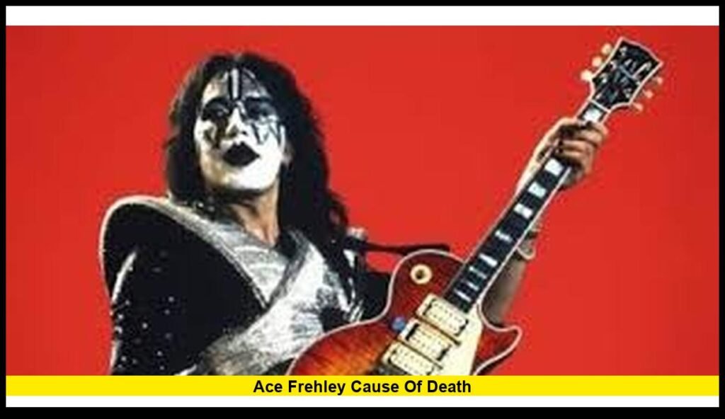 ACE FREHLEY CAUSE OF DEATH: THE FINAL CHAPTER OF A ROCK LEGEND