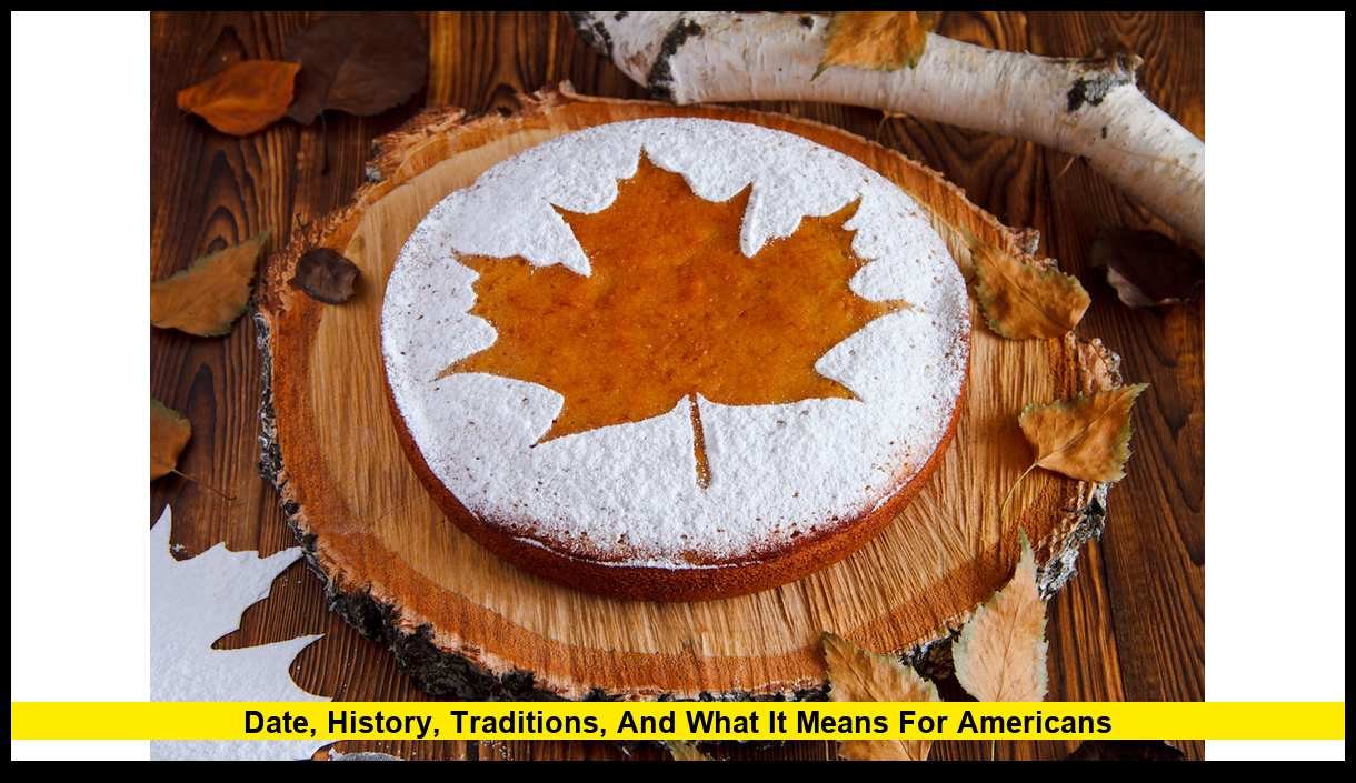 Canadian Thanksgiving 2026: Date, History, Traditions, and What It ...