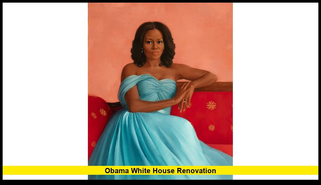 Obama White House Renovation — A Retrospective and Its Current Relevance