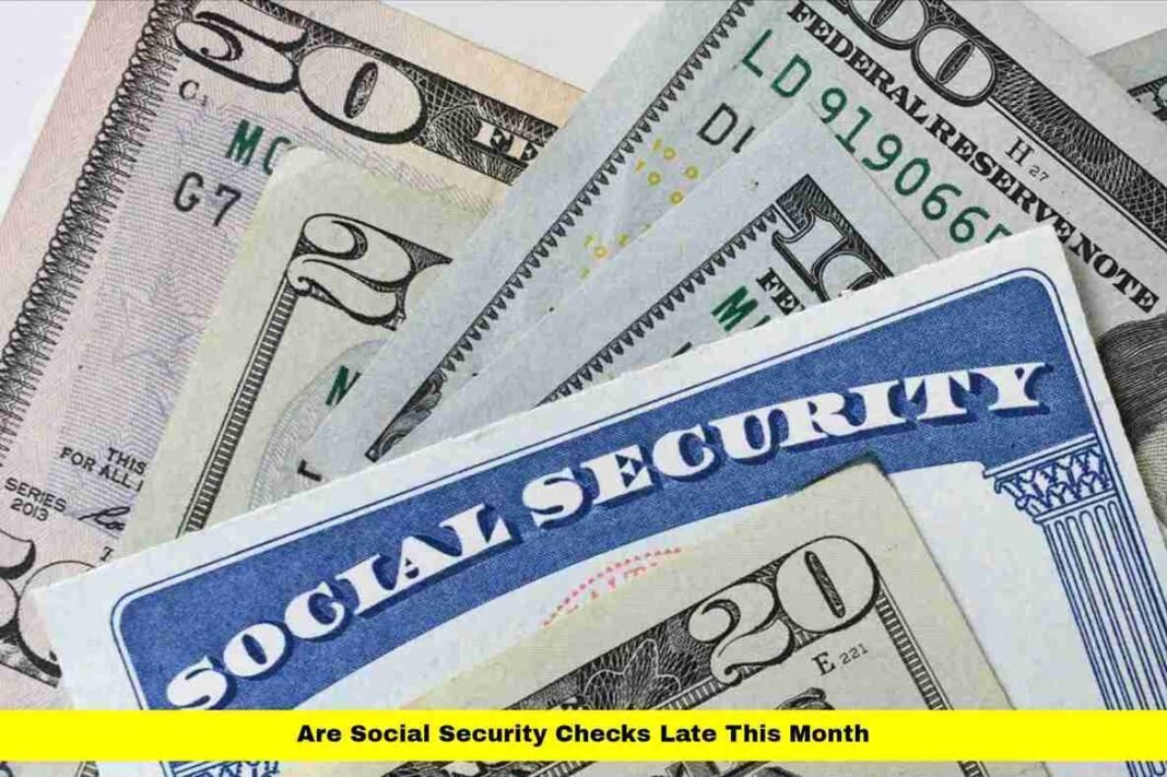 Are Social Security Checks Late This Month: 2025 Update