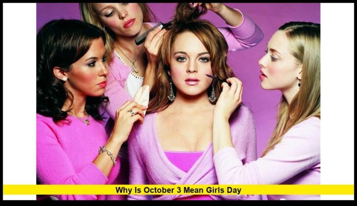 Why Is October 3 Mean Girls Day: The Real Story Behind the Iconic Date ...