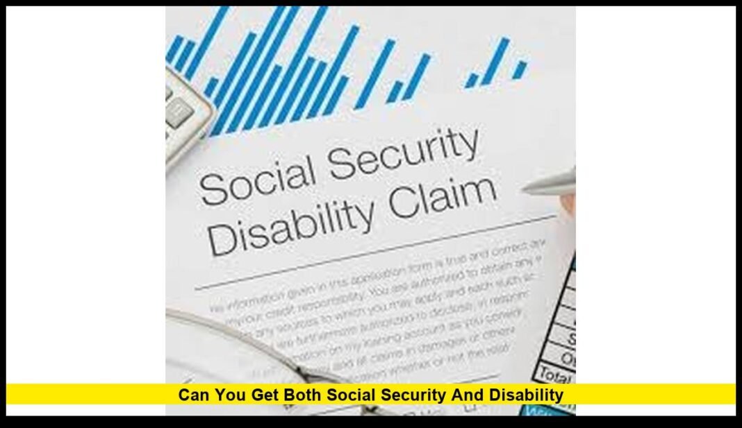 CAN YOU GET BOTH SOCIAL SECURITY AND DISABILITY IN 2025? FULL GUIDE ...