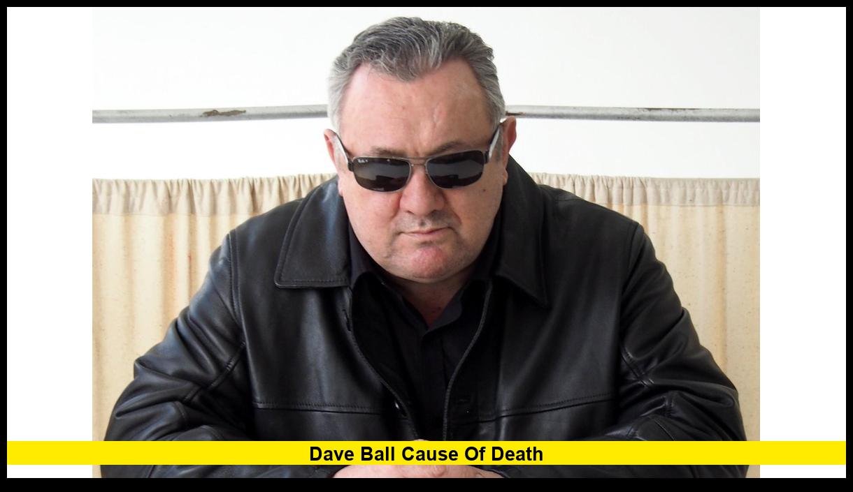 Dave Ball Cause of Death