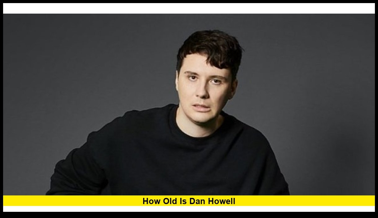 How Old Is Dan Howell? A Complete Look at His Age, Career, and Life in 2025