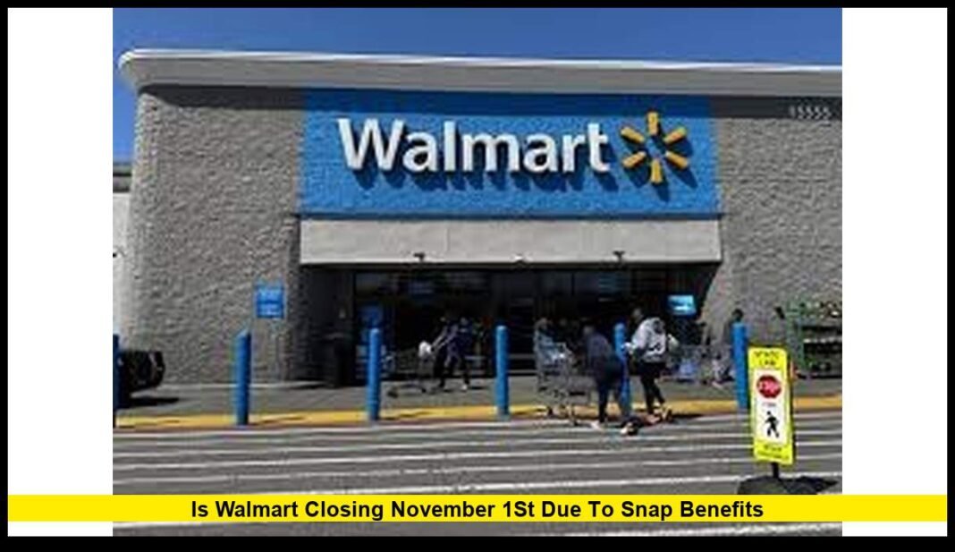IS WALMART CLOSING NOVEMBER 1ST DUE TO SNAP BENEFITS? FULL FACT-CHECK ...