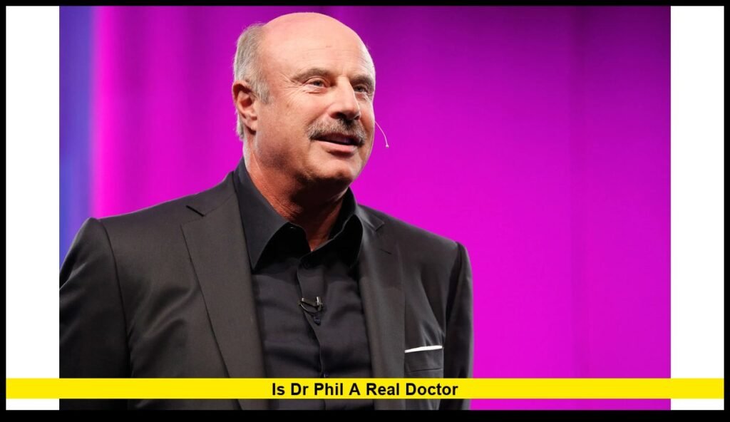 Is Dr Phil a Real Doctor?