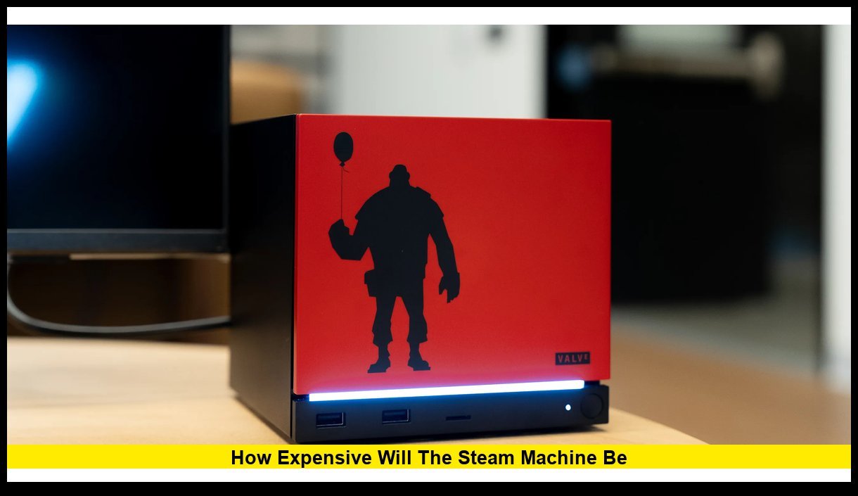 How Expensive Will the Steam Machine Be? A 2025 Price Breakdown for U.S ...