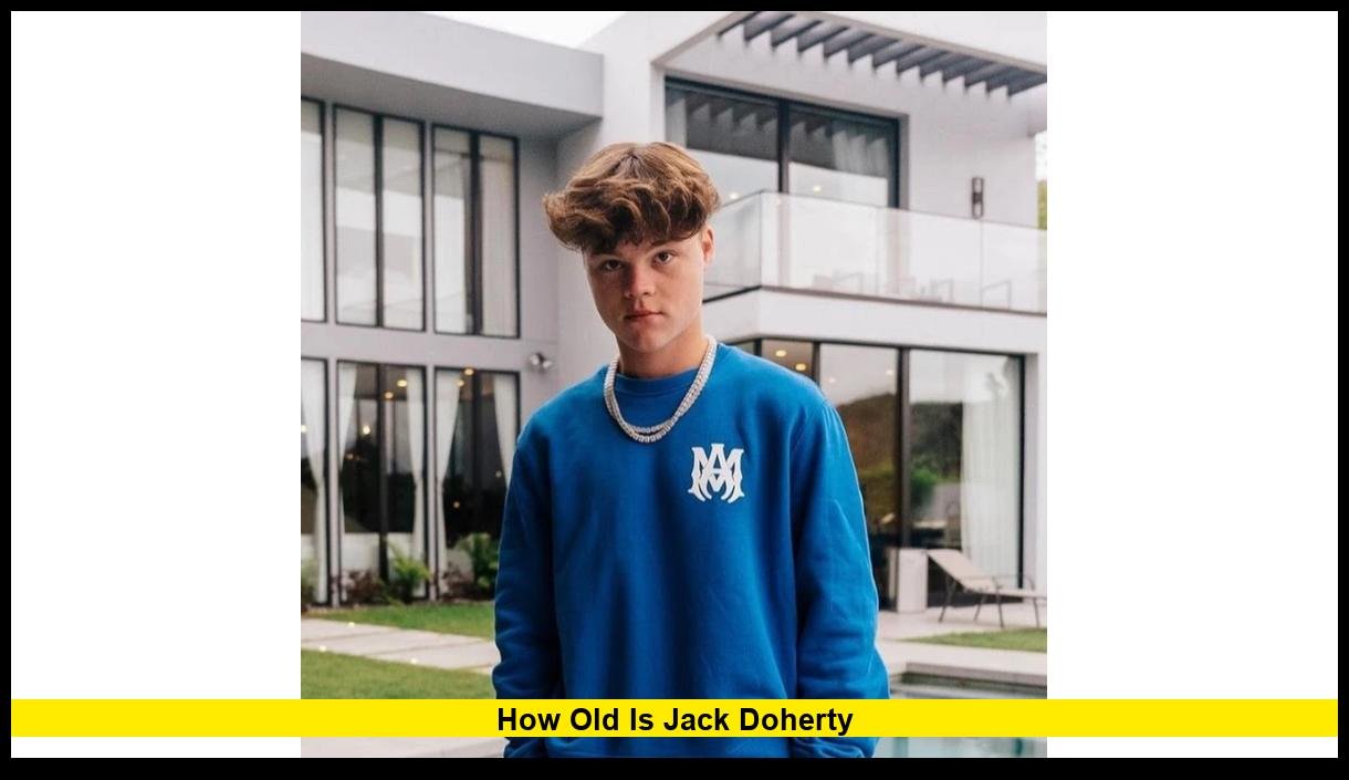 How Old Is Jack Doherty: A Full Breakdown of His Age, Career Timeline ...