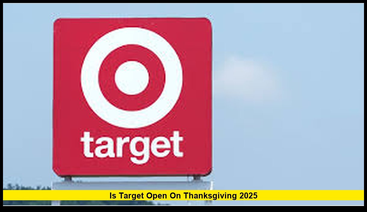 Is Target Open on Thanksgiving 2025? Store Hours, Holiday Plans, and ...