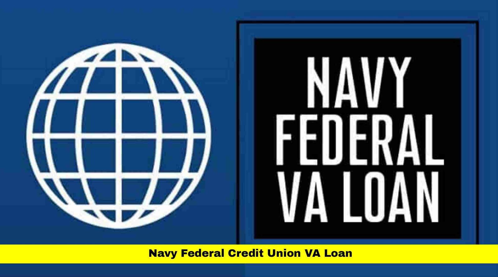 Navy Federal Credit Union VA Loan – A Wholehearted Home-Financing ...