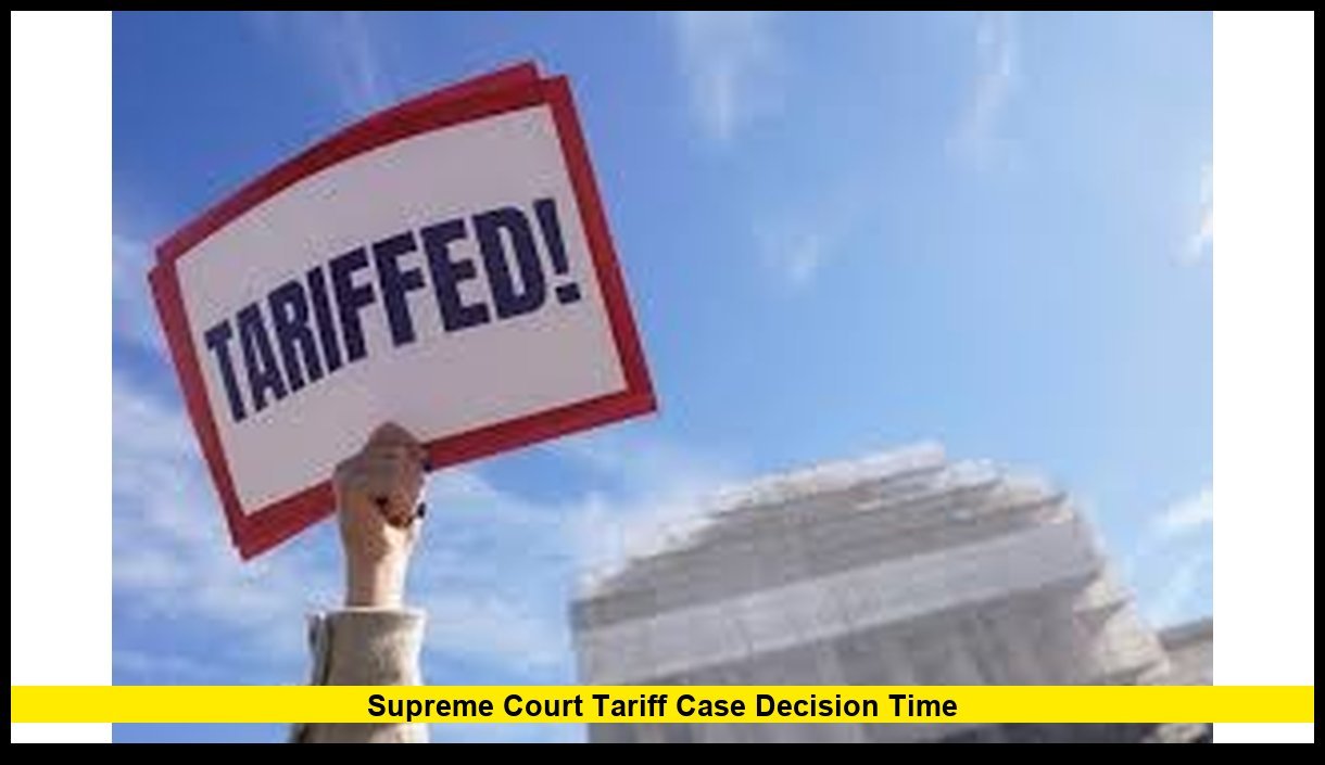 Supreme Court Tariff Case Decision Time: When Will the Verdict Be ...