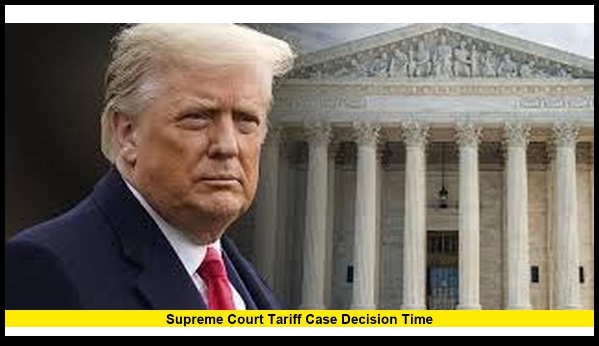 Supreme Court Tariff Case Decision Time: What’s Ahead for America’s ...