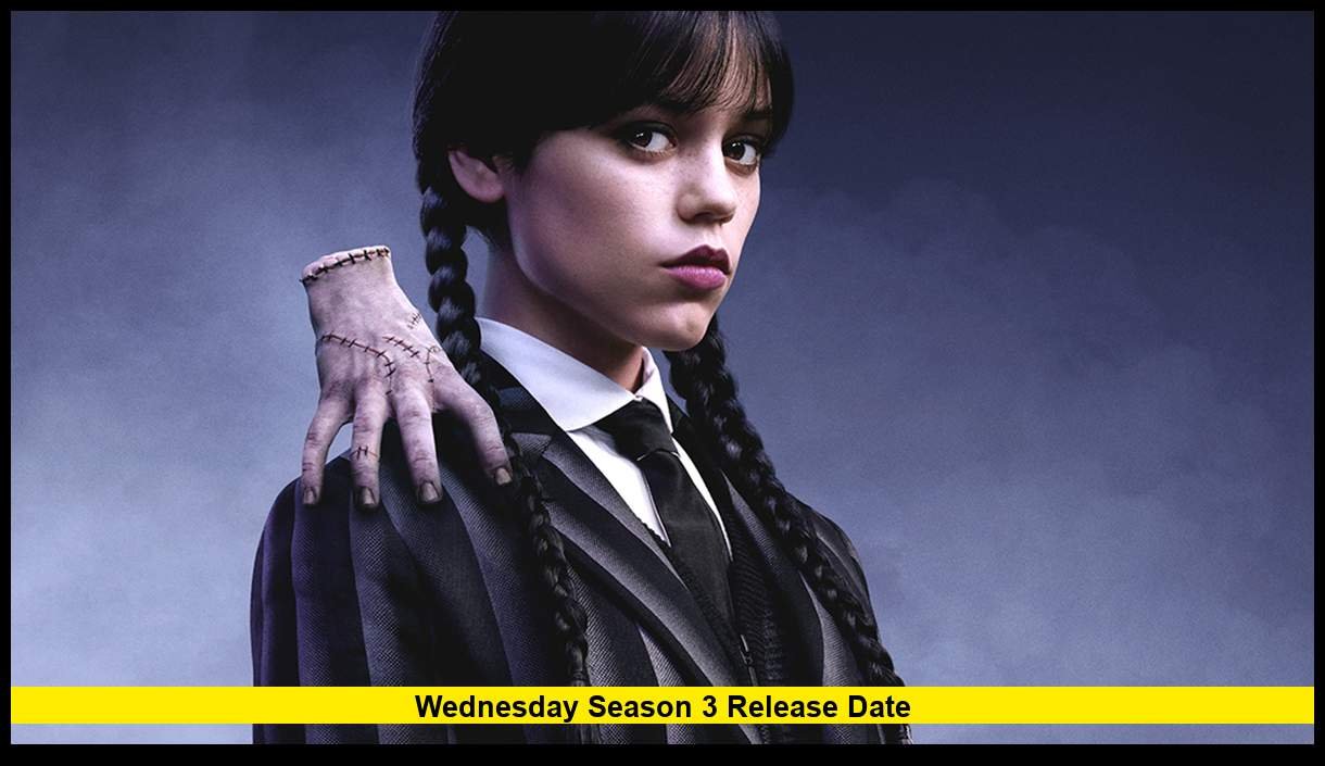 Wednesday Season 3 Release Date: Everything We Know About Netflix’s Hit ...