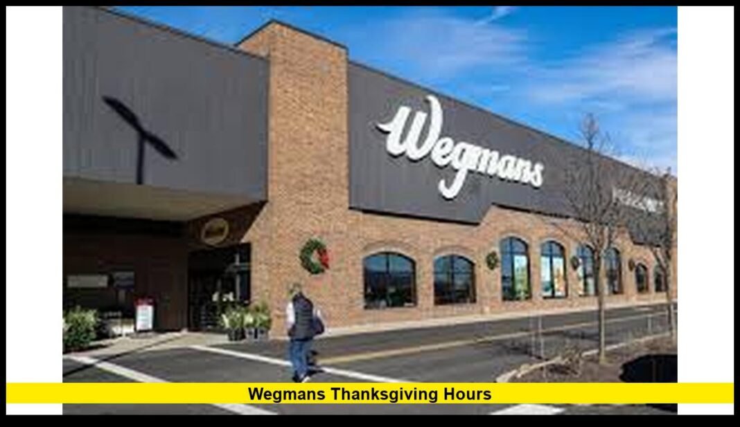Wegmans Thanksgiving Hours: Complete 2025 Schedule, Store Services, and ...