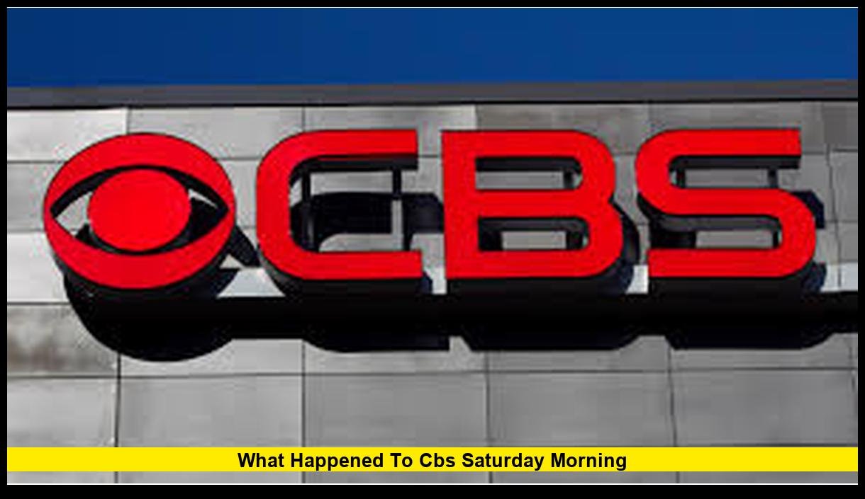 What Happened to CBS Saturday Morning
