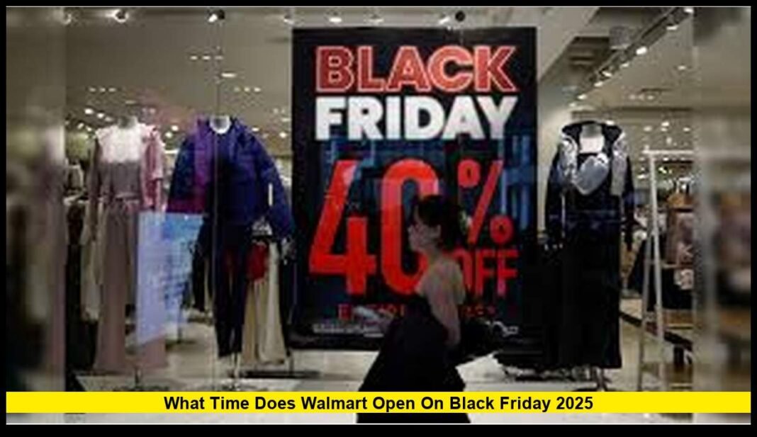 What Time Does Walmart Open on Black Friday 2025: Official Store Hours ...