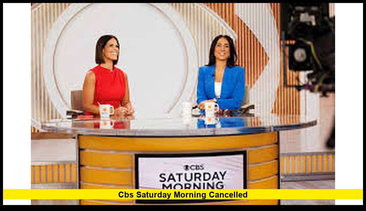 cbs saturday morning cancelled — A Complete Breakdown of What’s ...