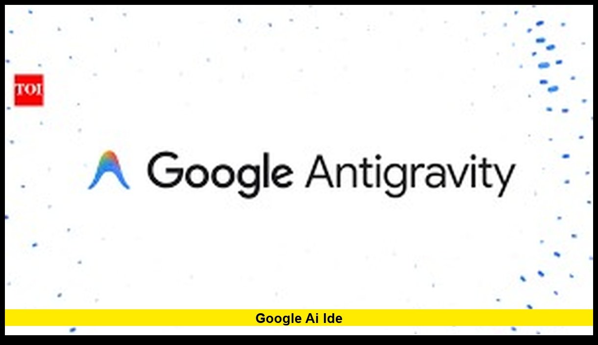 Google AI IDE: Inside Google’s Most Advanced AI-Powered Development ...