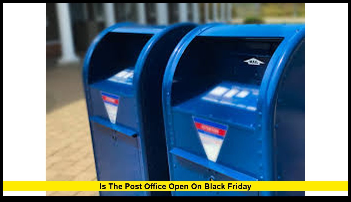 Is the Post Office Open on Black Friday?