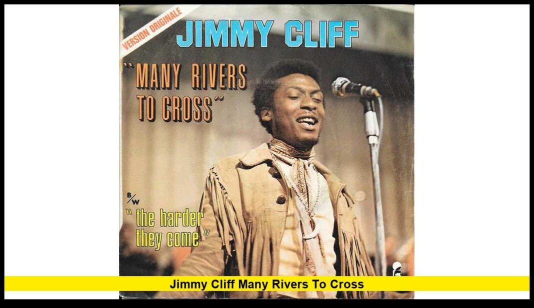 Jimmy Cliff Many Rivers to Cross: A Deep Look at the Legacy, Meaning ...