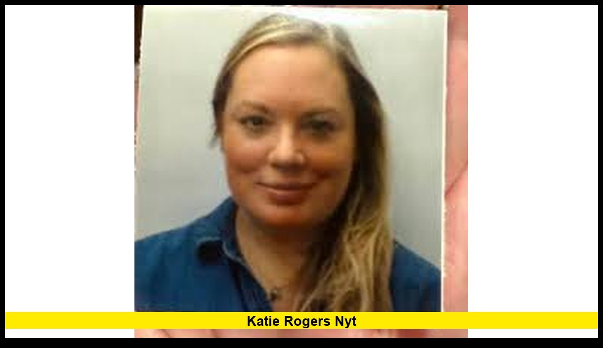 Katie Rogers NYT: A Deep Look at the Reporter at the Center of a ...