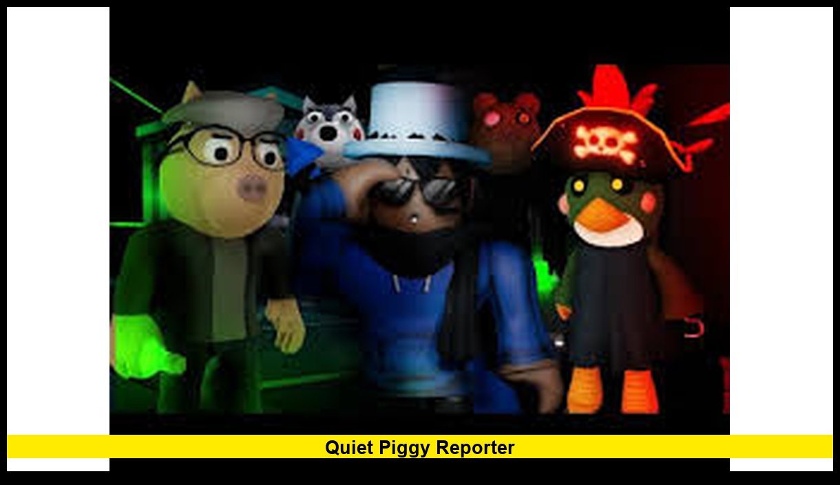 QUIET PIGGY REPORTER