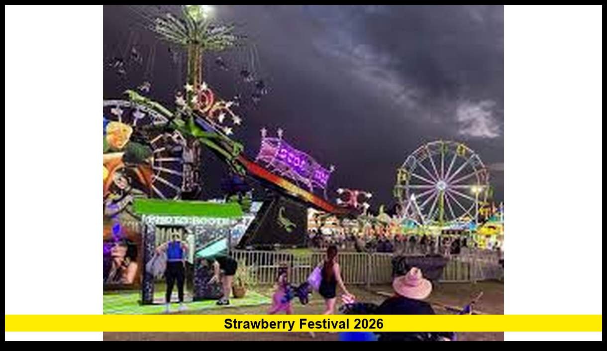 Strawberry Festival 2026 Complete Guide To Dates Events What To Expect