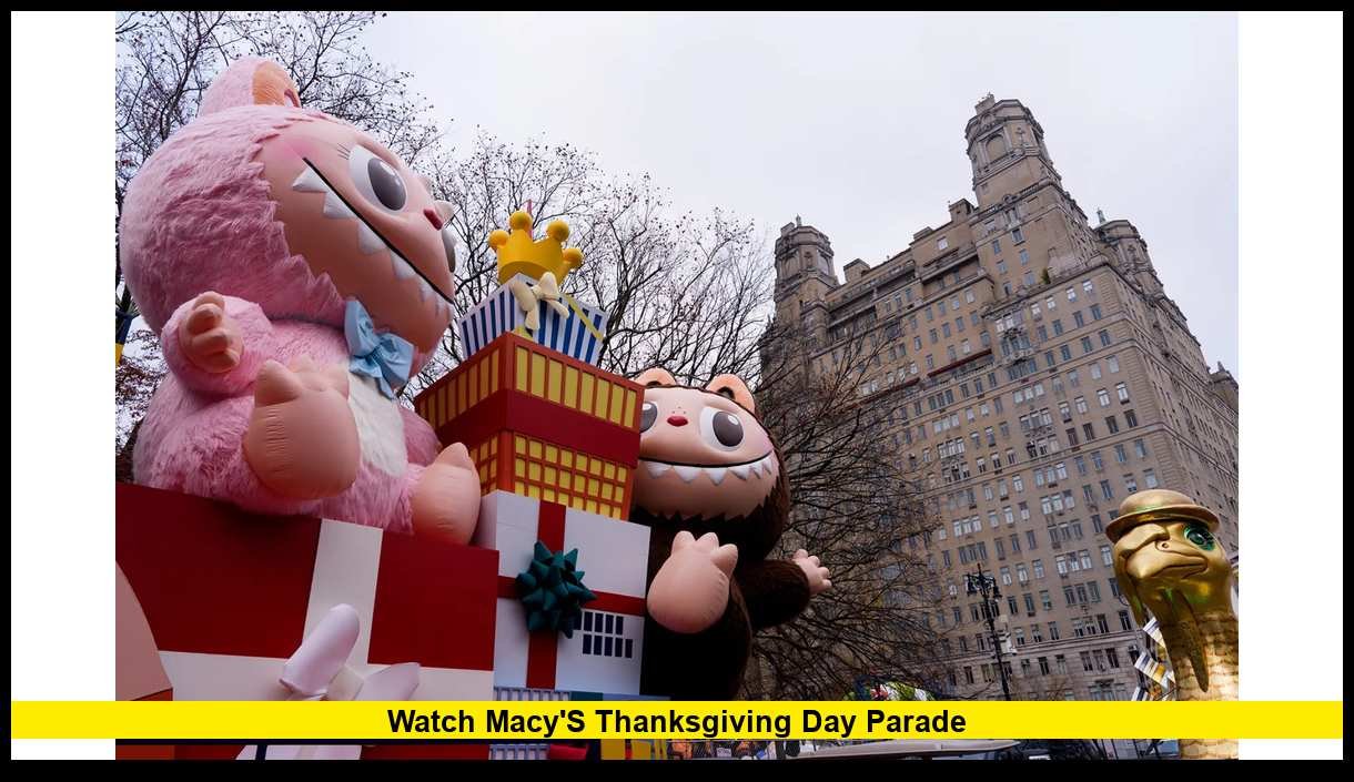 Watch Macy’s Thanksgiving Day Parade 2025: Full Guide to Time, Route, Lineup, Balloons, and ...