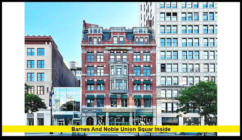 Barnes and Noble Union Square: New York City’s Literary Landmark ...