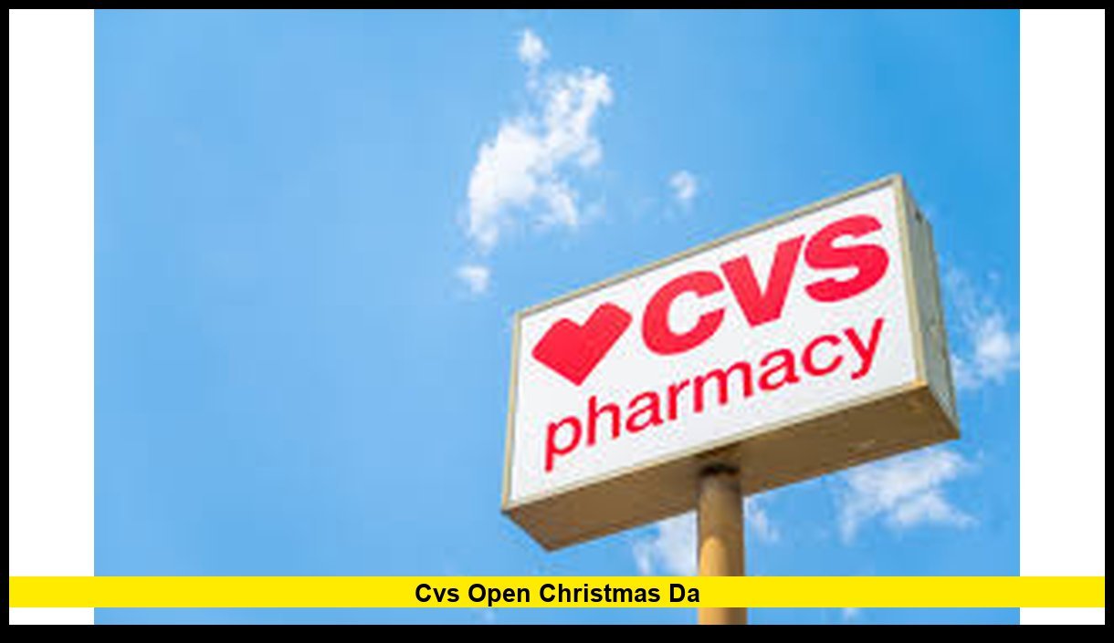 CVS Open Christmas Day: What to Expect From Store and Pharmacy Hours in ...