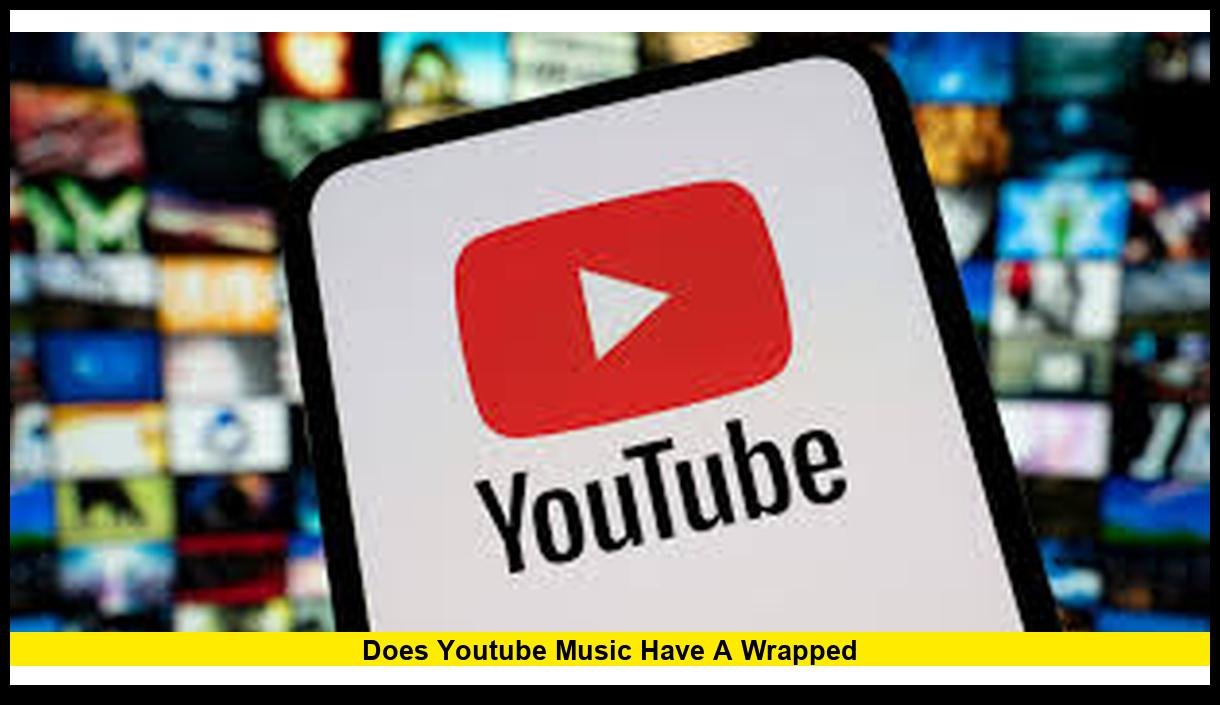 Does YouTube Music Have a Wrapped? Here’s Everything You Need to Know ...