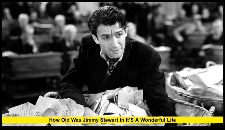 How Old Was Jimmy Stewart in It’s a Wonderful Life: Behind the Age ...