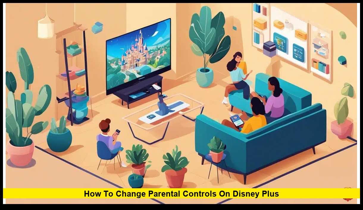 How to Change Parental Controls on Disney Plus: Complete 2025 U.S. Guide
