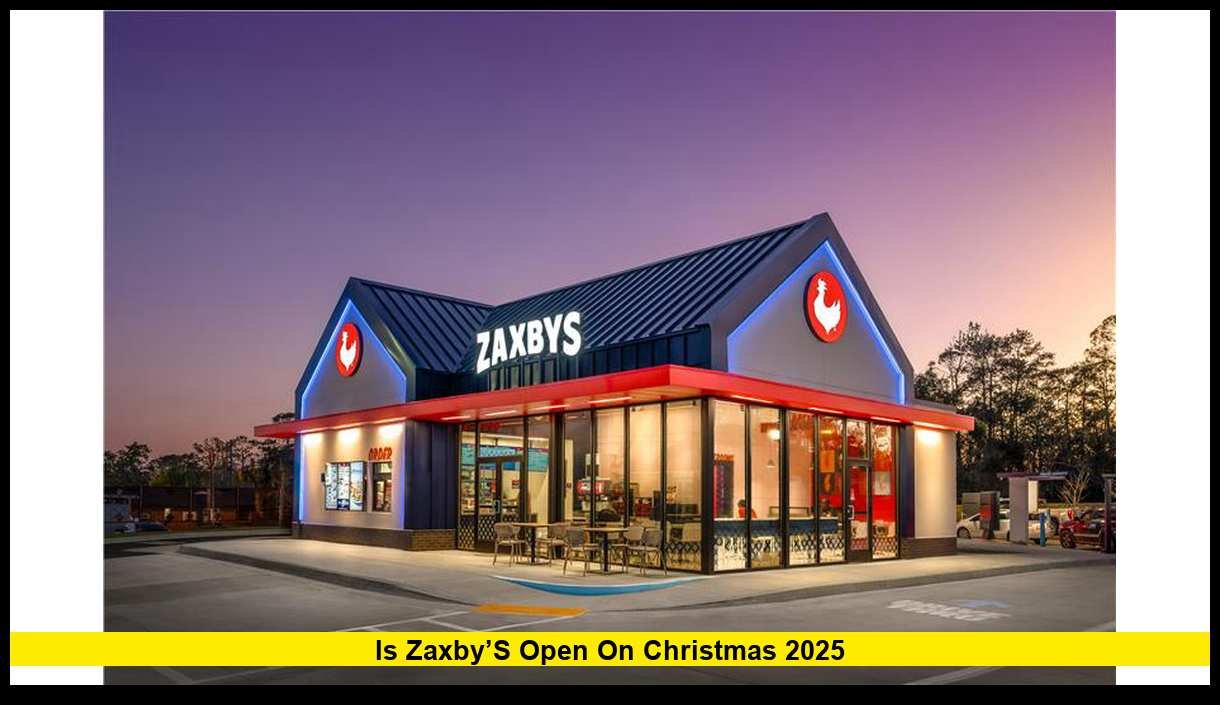 Is Zaxby’s Open on Christmas? 2025 Restaurant Hours, Menu, and Customer ...
