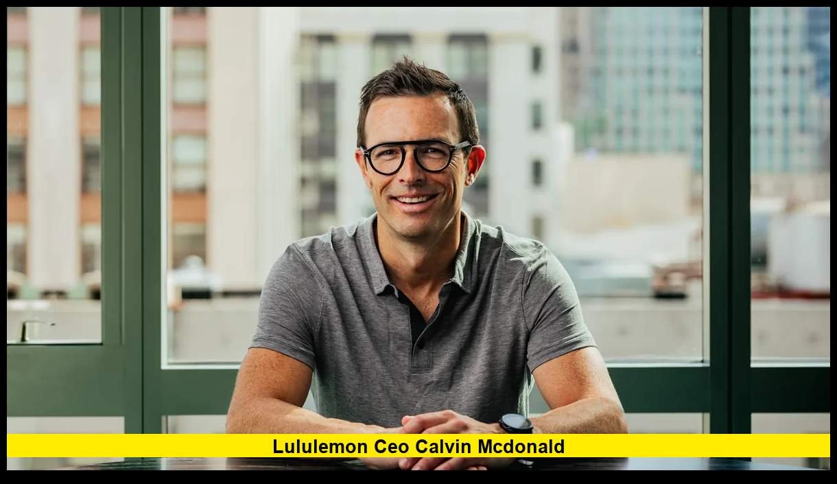 Lululemon CEO Calvin McDonald: Inside His 2025 Leadership, Vision, and ...