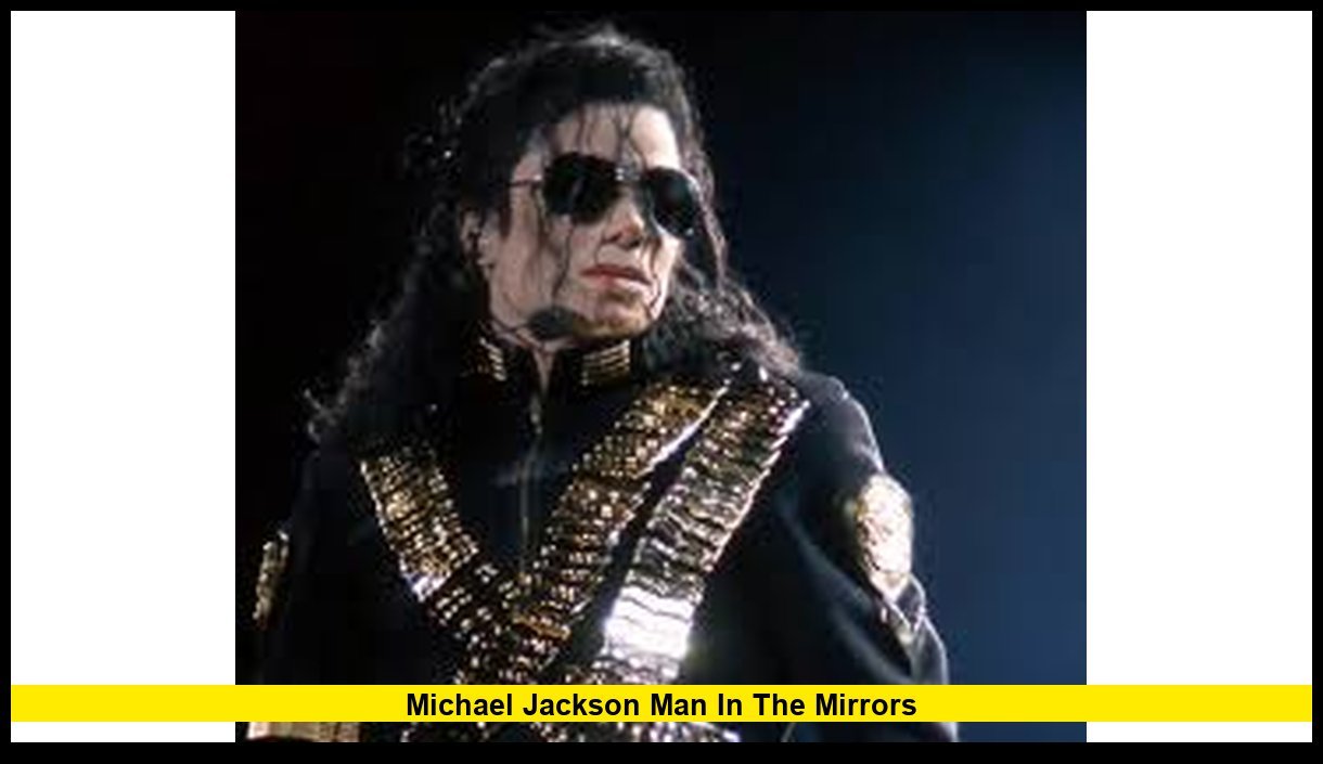 Michael Jackson Man in the Mirror: The Story, Legacy, and Cultural ...