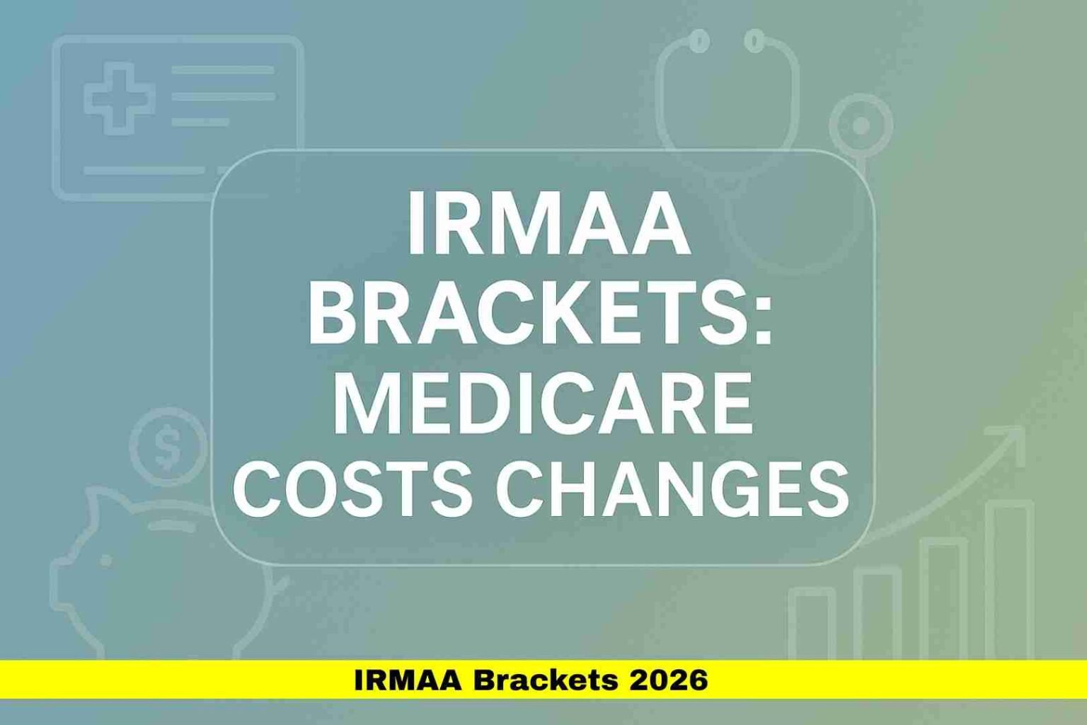IRMAA Brackets 2026: What Medicare Beneficiaries Need to Know