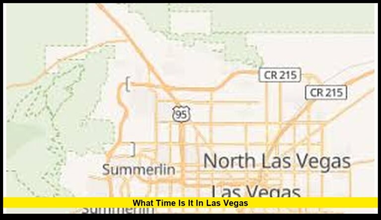 What Time Is It in Las Vegas: Understanding the City’s Time, Seasonal ...