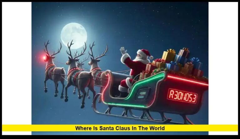 Where Is Santa Claus in the World Right Now: Complete Live Journey ...