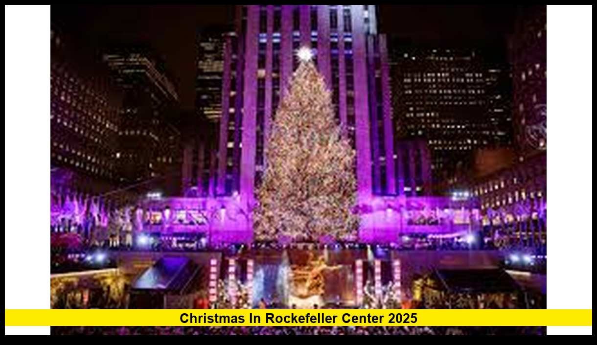 Christmas in Rockefeller Center 2025: What Visitors Can Expect This ...