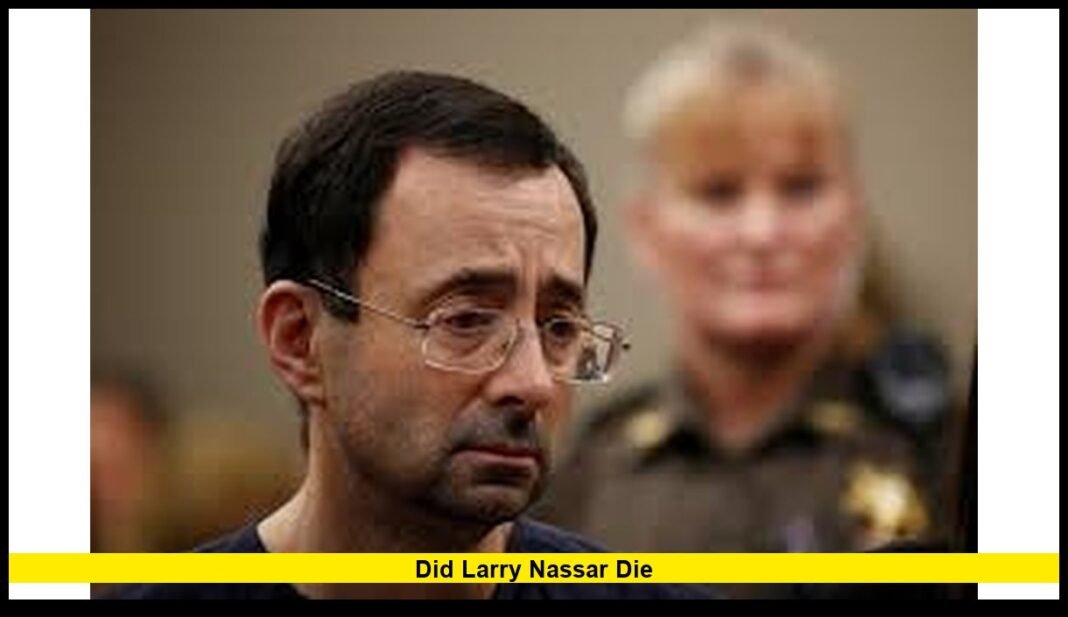 Did Larry Nassar Die? What Is Confirmed About His Status, Prison Life ...