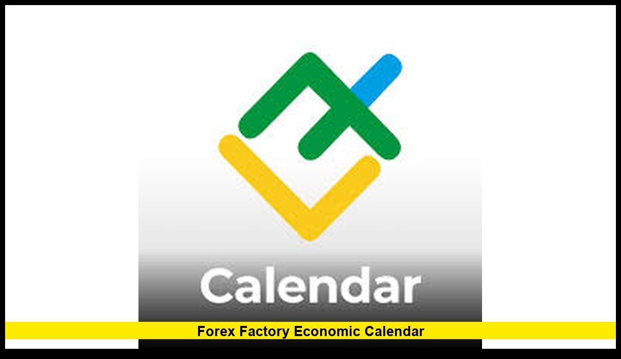 Forex Factory Economic Calendar: What’s Happening and What Traders ...